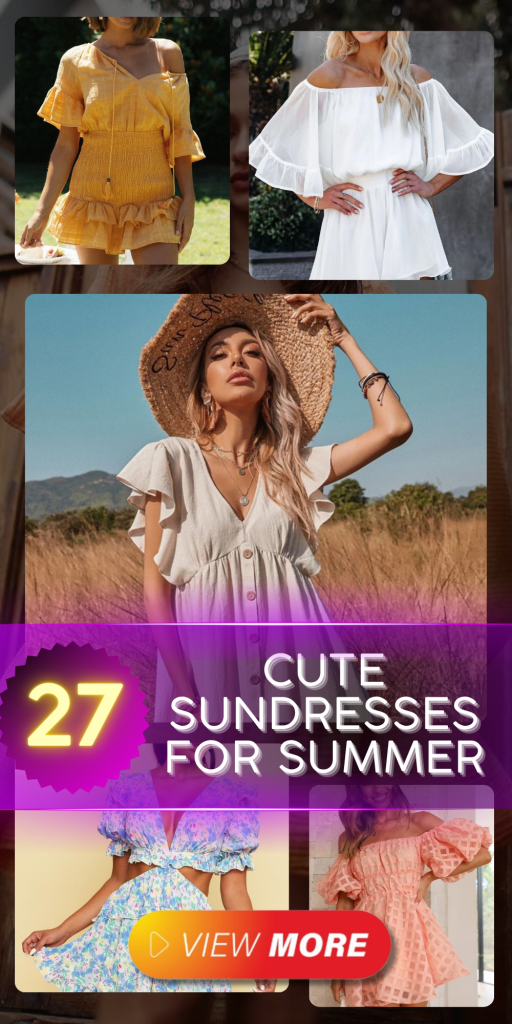 Discover Cute Sundresses for Summer: Trendy Outfits & Dresses for Women
