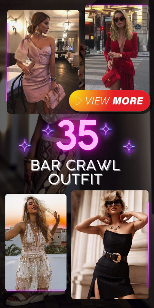 35 Bar Crawl Outfit Ideas: Cute and Classy Women's Looks for Any Occasion