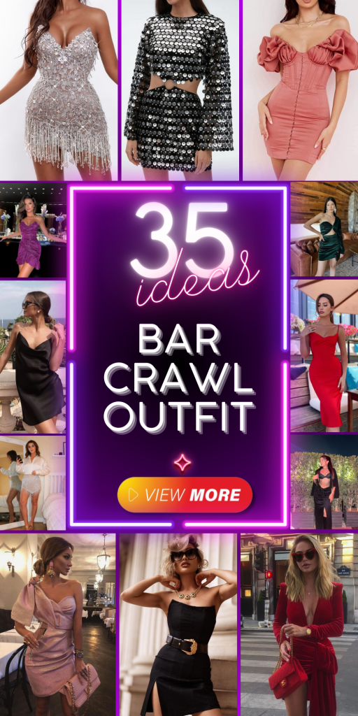 35 Bar Crawl Outfit Ideas: Cute and Classy Women's Looks for Any Occasion