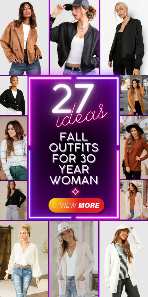 27 Fall Outfits for 30-Year-Old Women: Casual, Chic, and Affordable Ideas