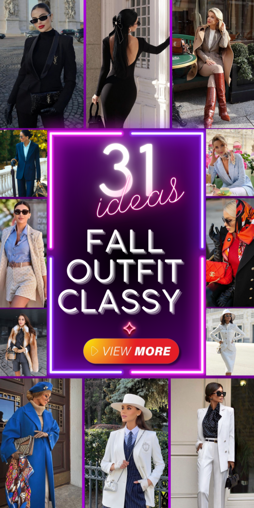 31 Classy Fall Outfit Ideas: Elegant, Chic, and Stylish Looks for Women