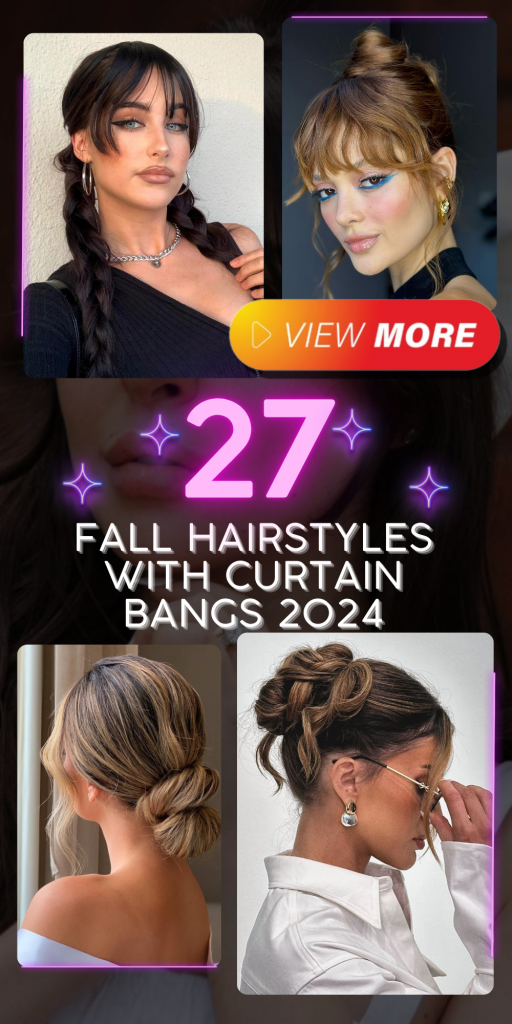 Fall Hairstyles with Curtain Bangs 2024: 27 Fresh Looks - Fall Update 2025