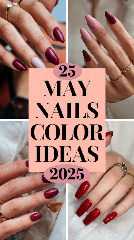 May Nails Color Ideas 2025 for Every Style: Gel, Ombre, Almond, Red ...